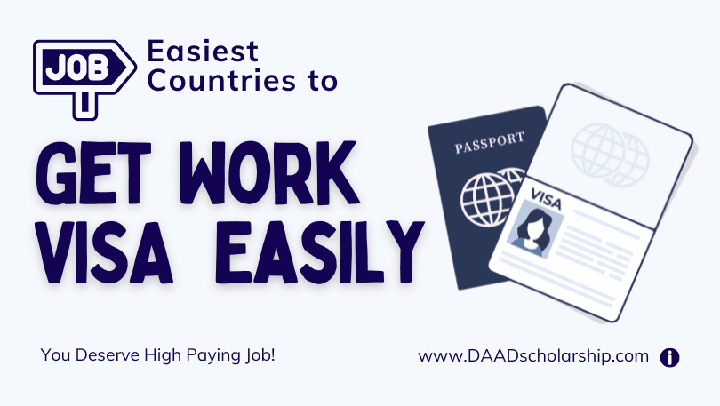 Top 3 Easiest Countries To Get Work VISA In 2024 - DAAD Scholarships 2026 - Fully Funded ...