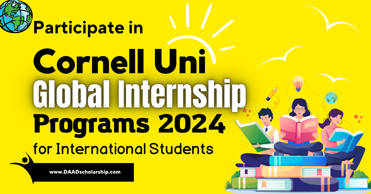 Cornell University Global Internship Programs 2024 - DAAD Fully Funded Scholarships 2026