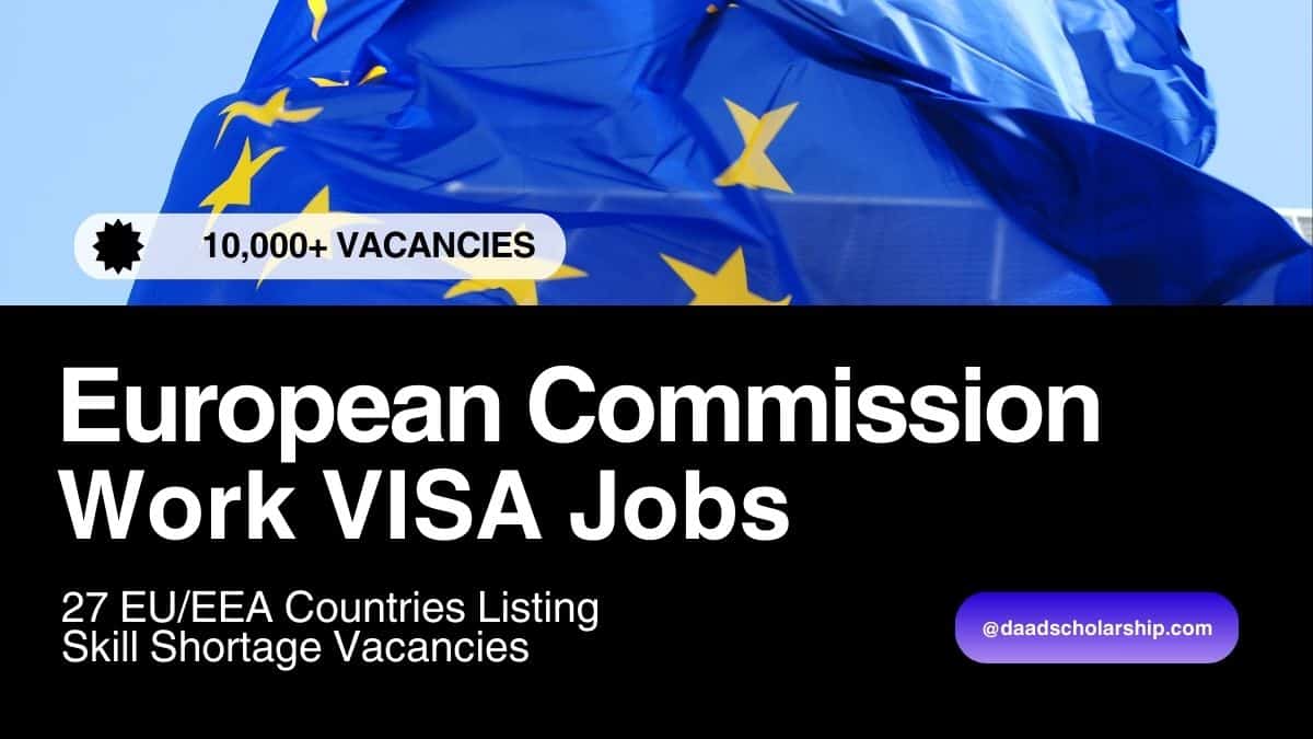 European Commission Work VISA Jobs 2024 From 27 Countries - DAAD Scholarships - Access Worldwide ...