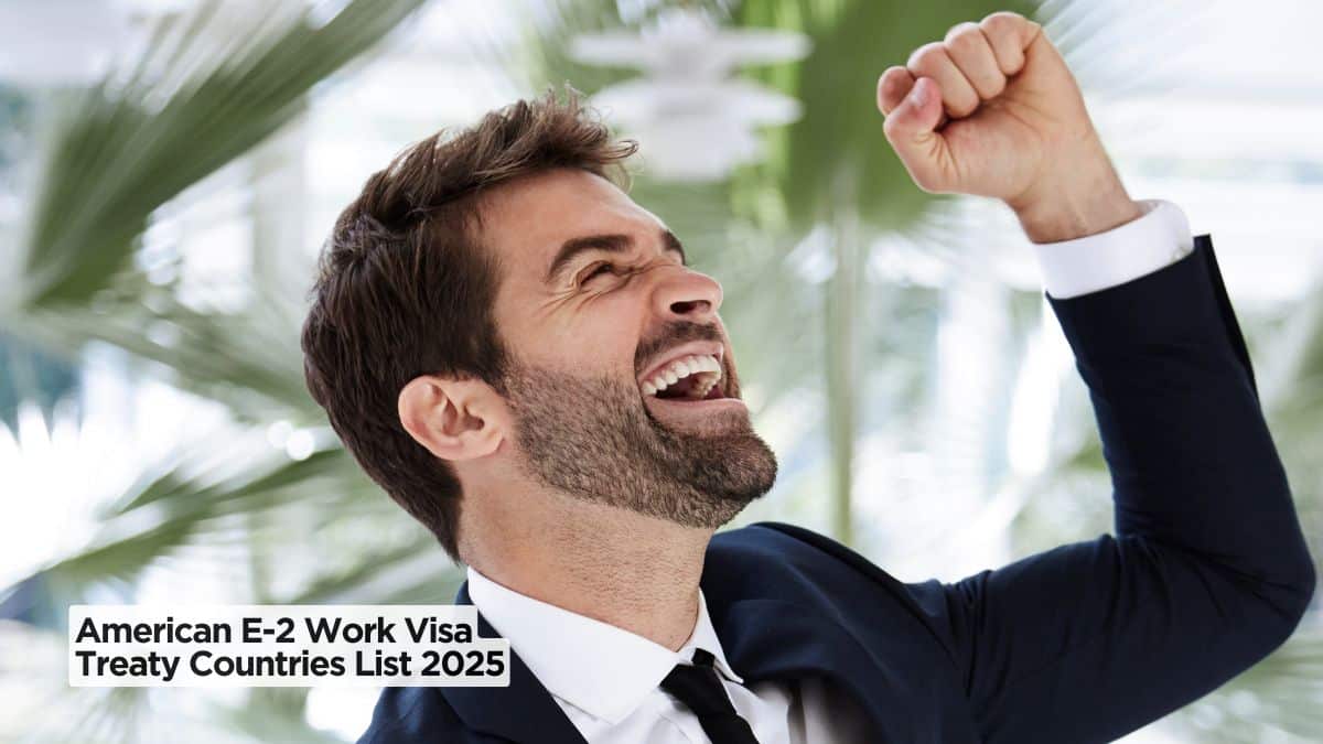 Eligible Countries For American E-2 Work Visa Updated For 2025 - DAAD ...