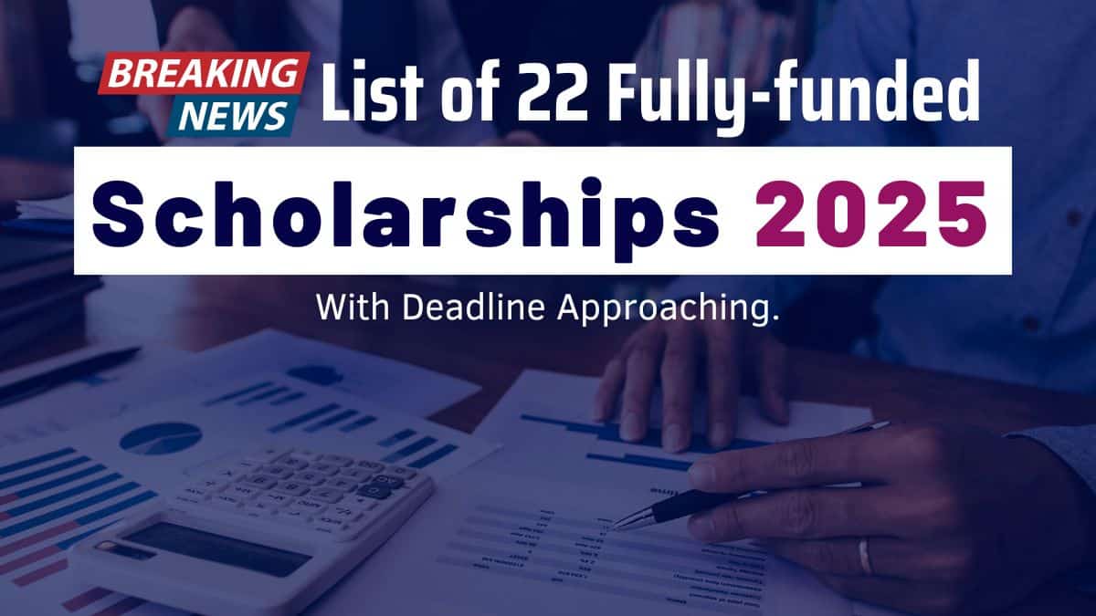 22 Fully Funded Scholarships 2025 With Deadlines Before March 2025 - DAAD Scholarships 2026 ...