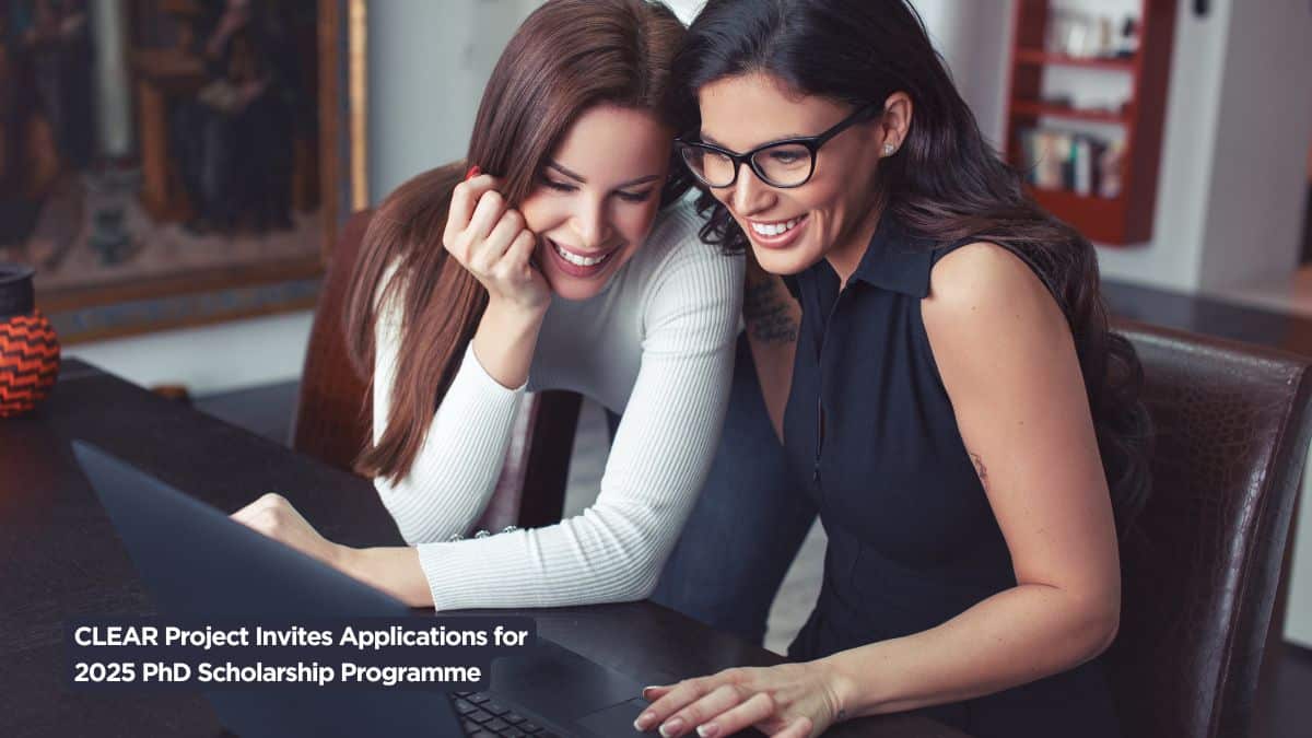 CLEAR Project Invites Applications For 2025 PhD Scholarship Programme ...