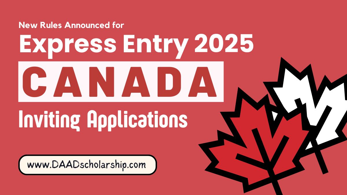 Canada Express Entry 2025: New Application Process And Requirements - DAAD Fully Funded ...