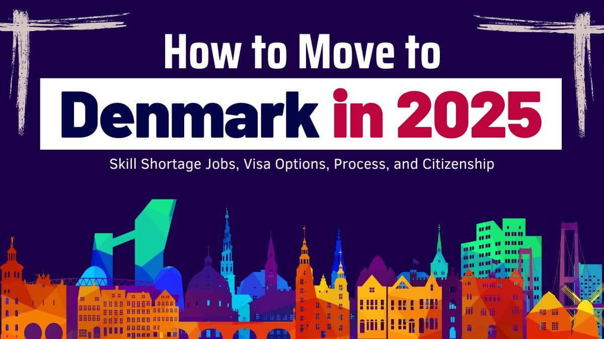 Move To Denmark In 2025: Explore Skill Shortage Jobs, Visa Options, And ...