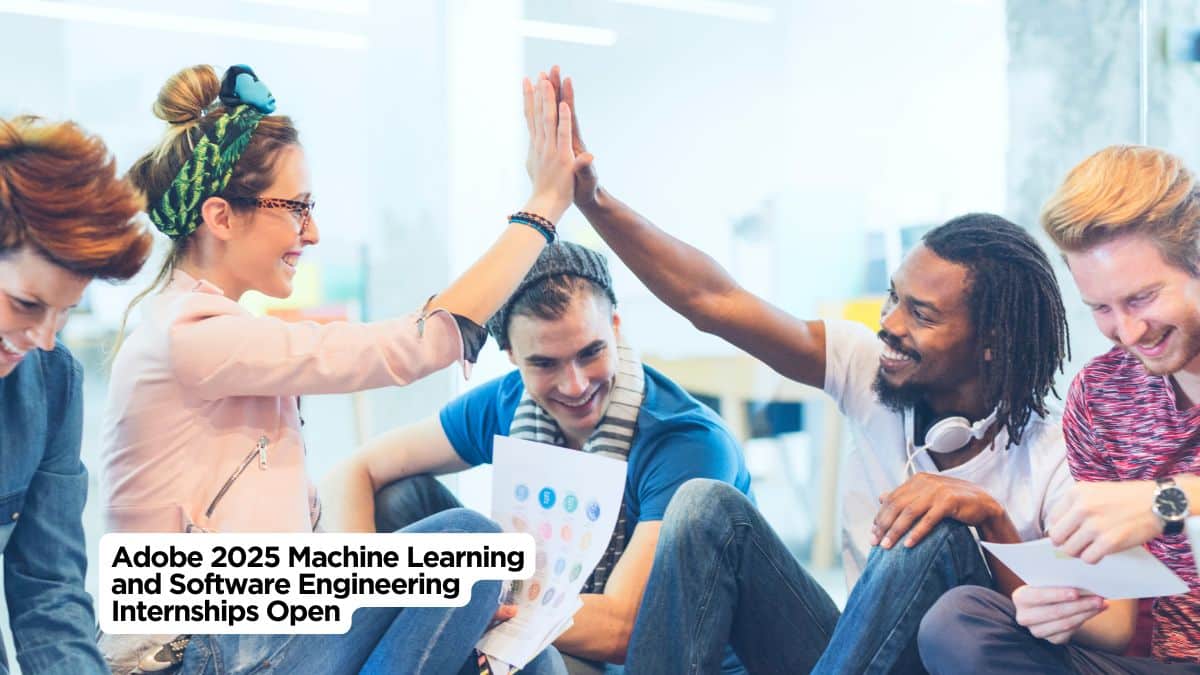 Adobe 2025 Machine Learning And Software Engineering Internships Open ...