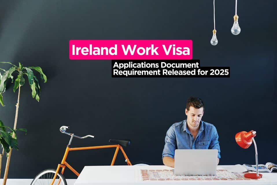 New Document Requirement For Ireland Work Visa 2025 Issued For March ...