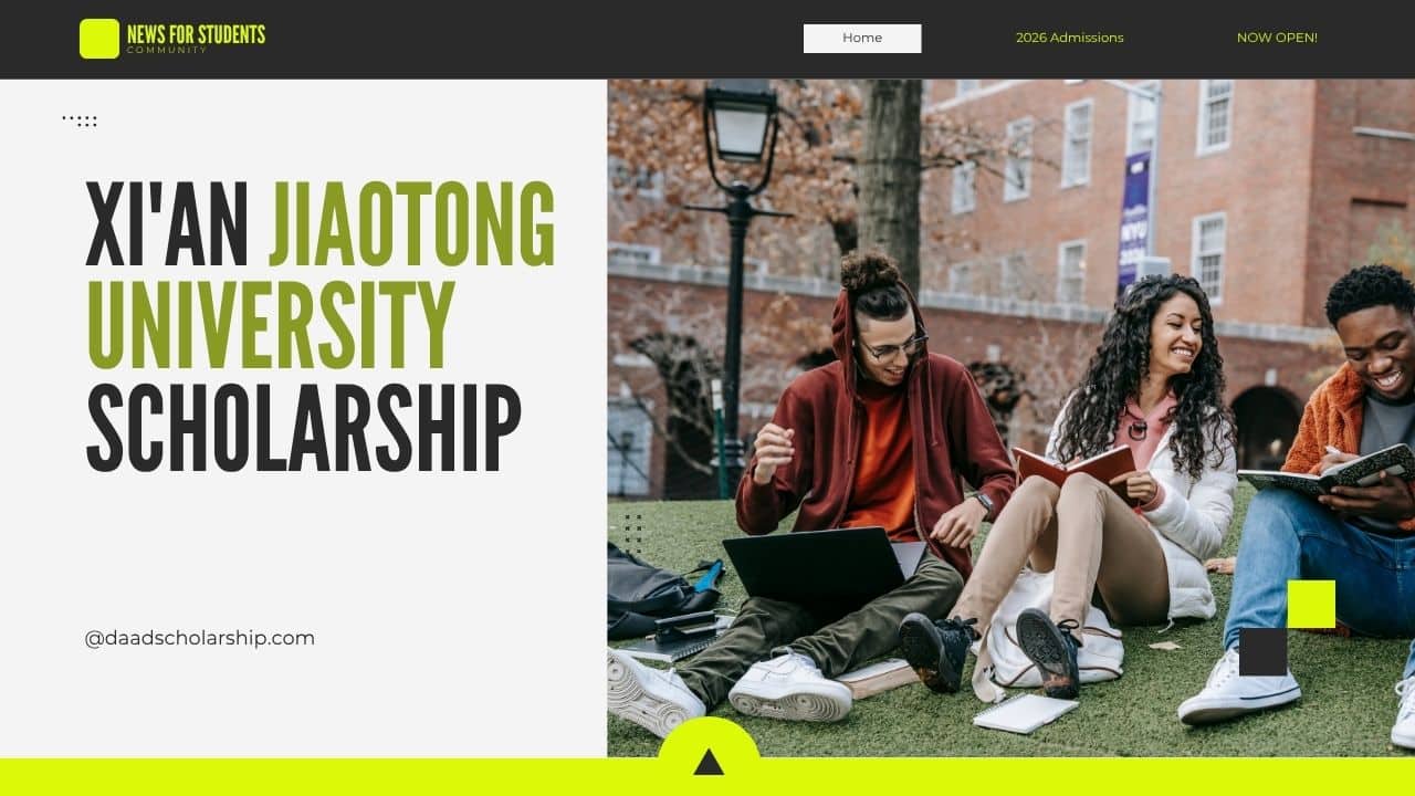 Xi’an Jiaotong University CSC 2026 Undergraduate Scholarships For International Students - DAAD ...