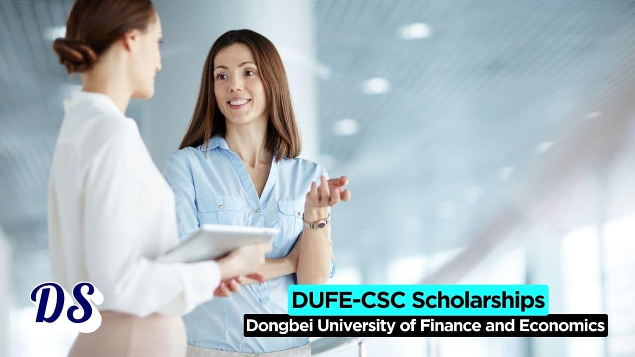 Dongbei University Of Finance And Economics (DUFE) CSC Scholarships ...